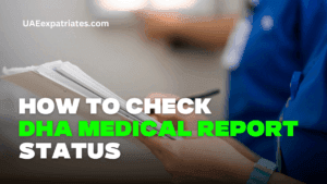 How to Check DHA Medical Report Status Online - UAE Expats